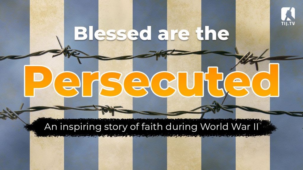 Blessed are the Persecuted - Inspiring Facts